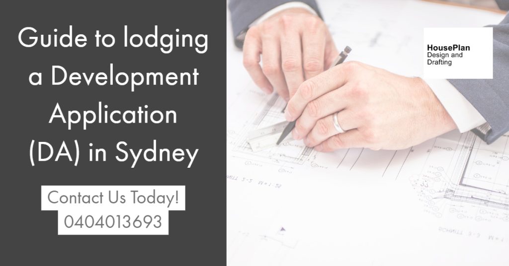 A Brief Guide to lodging a Development Application (DA) - House Plan Design